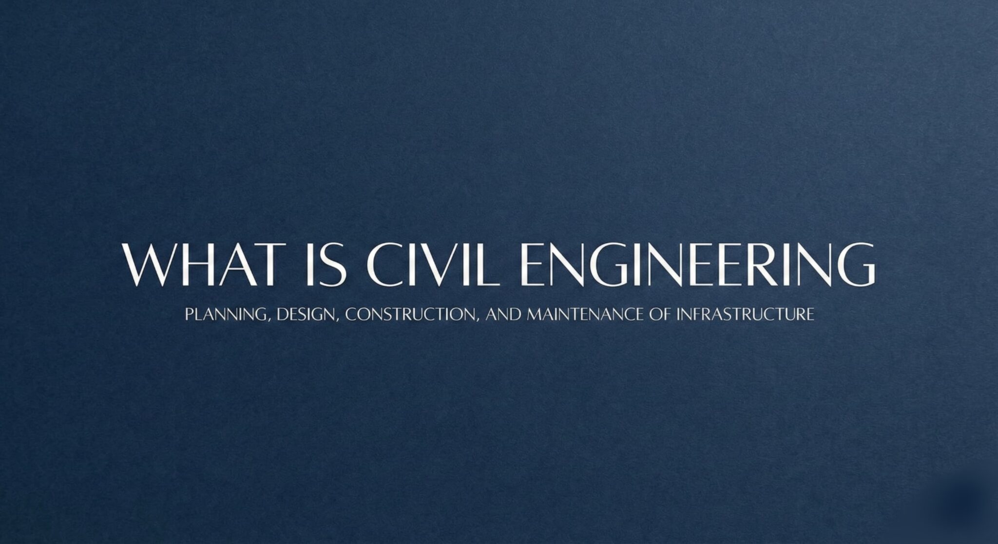 What is Civil Engineering? Simple And Easy! - Civil Engineers 07